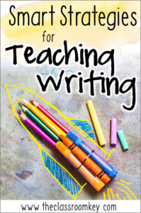 8 Smart Strategies for Teaching Writing - The Classroom Key
