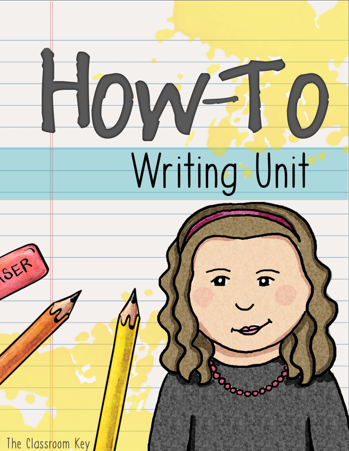 How To Writing Unit - The Classroom Key