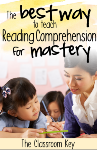 The Best Way to Teach Reading Comprehension for Mastery - The Classroom Key